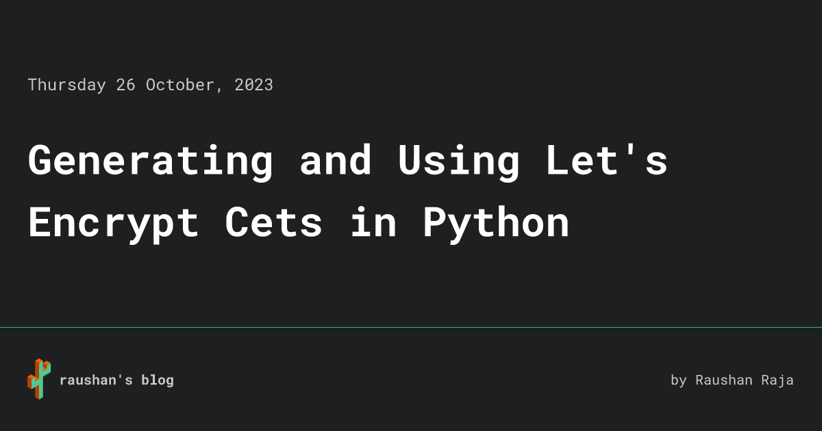 Generating and Using Let's Encrypt Cets in Python • raushan's blog